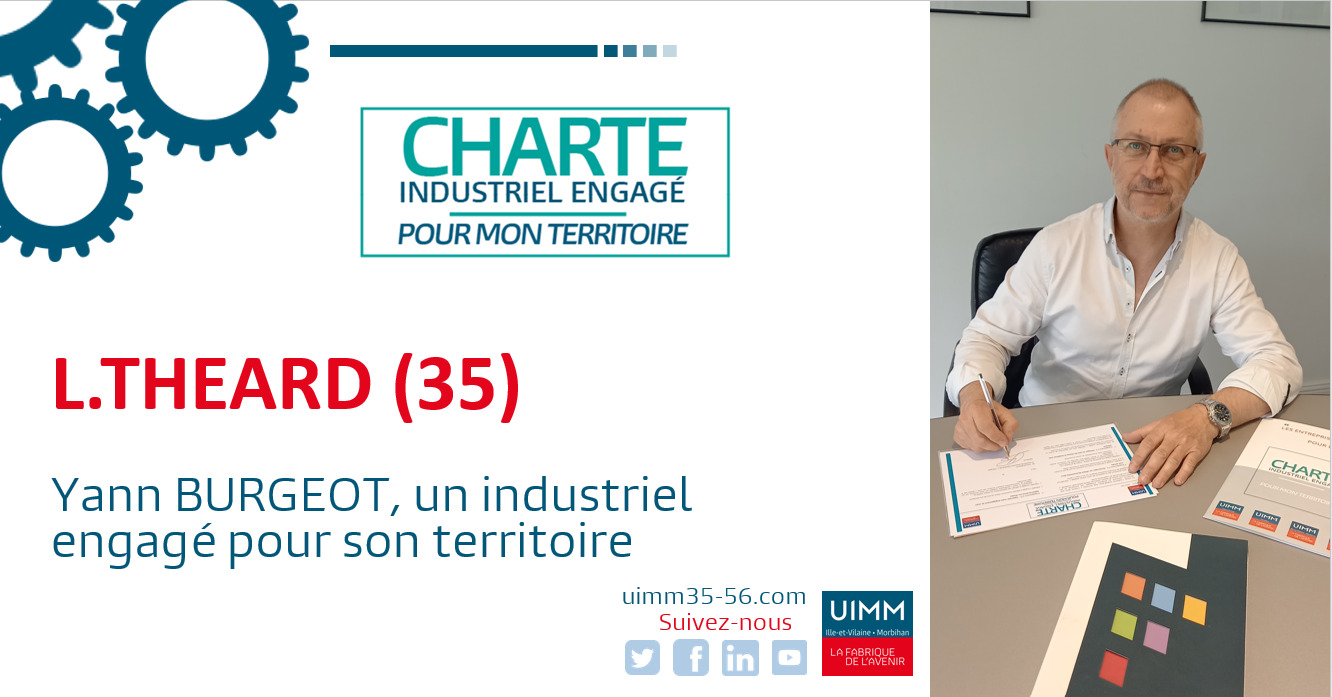 BURGEOT Yann Dirigeant de L.THEARD, rejoint les signataires de la Charte "Industriel engagé pour ...