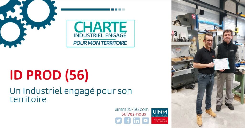 ID PROD (56), a signé la Charte Industriel engagé pour mon territoire. - Union des Industries et ...